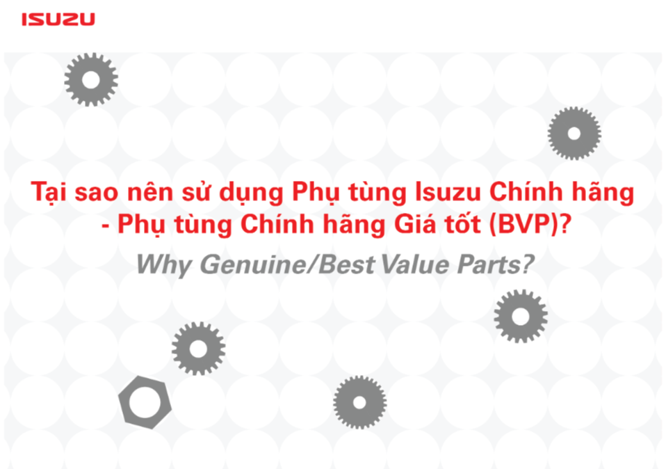 USEFUL INFORMATION: WHY ISUZU GENUINE/ BEST VALUE PARTS? | ISUZU VIETNAM
